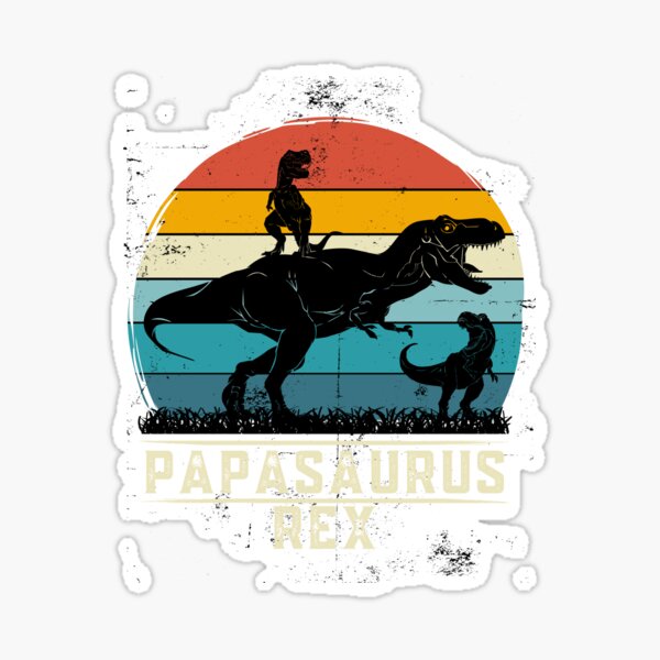"Papasaurus rex Papa T-Rex Dinosaur Vintage Retro" Sticker for Sale by ...