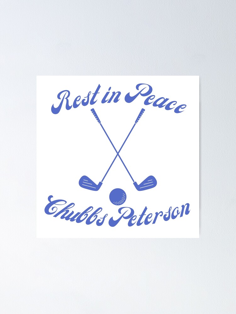 "Rest in Peace Chubbs Peterson" Poster for Sale by thereelartist ...
