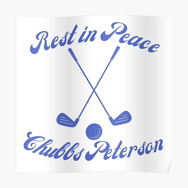 "Rest in Peace Chubbs Peterson" Poster for Sale by thereelartist ...