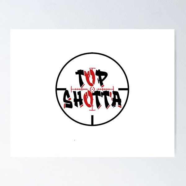 "TOP SHOTTA BOSS" Poster by jordannthepen | Redbubble