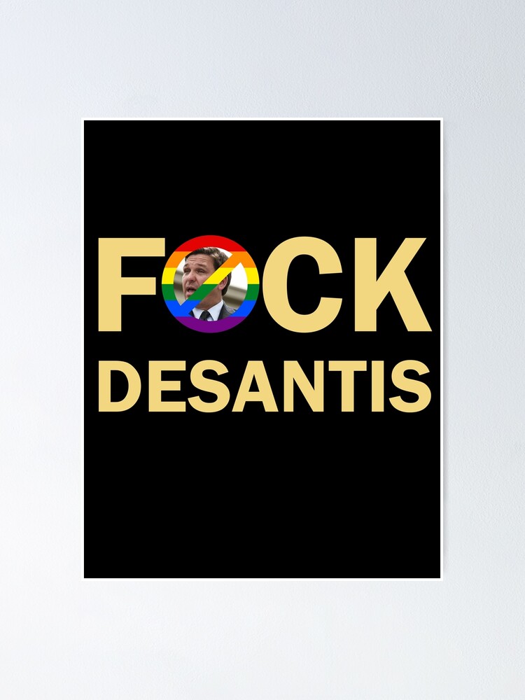 "F*ck Desantis" Poster for Sale by VibenGraphics | Redbubble