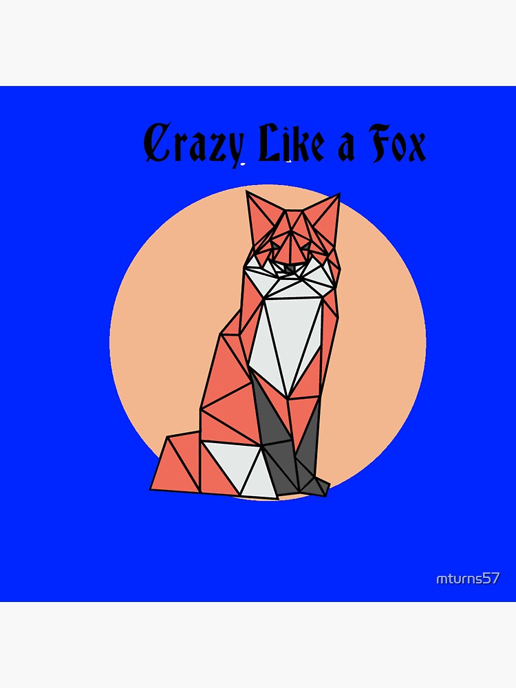 "Crazy like a fox" Sticker for Sale by mturns57 | Redbubble