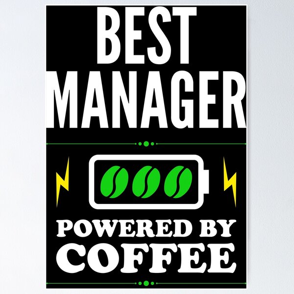 "Best Manager Powered By Coffee for Manager" Poster for Sale by SVPOD ...