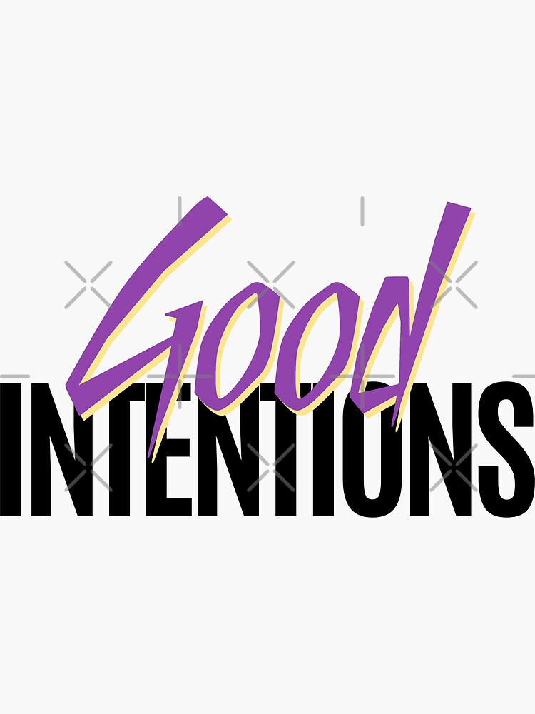 "Good Intentions " Sticker for Sale by TrendsHunter08 | Redbubble