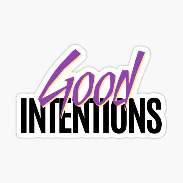 "Good Intentions " Sticker for Sale by TrendsHunter08 | Redbubble
