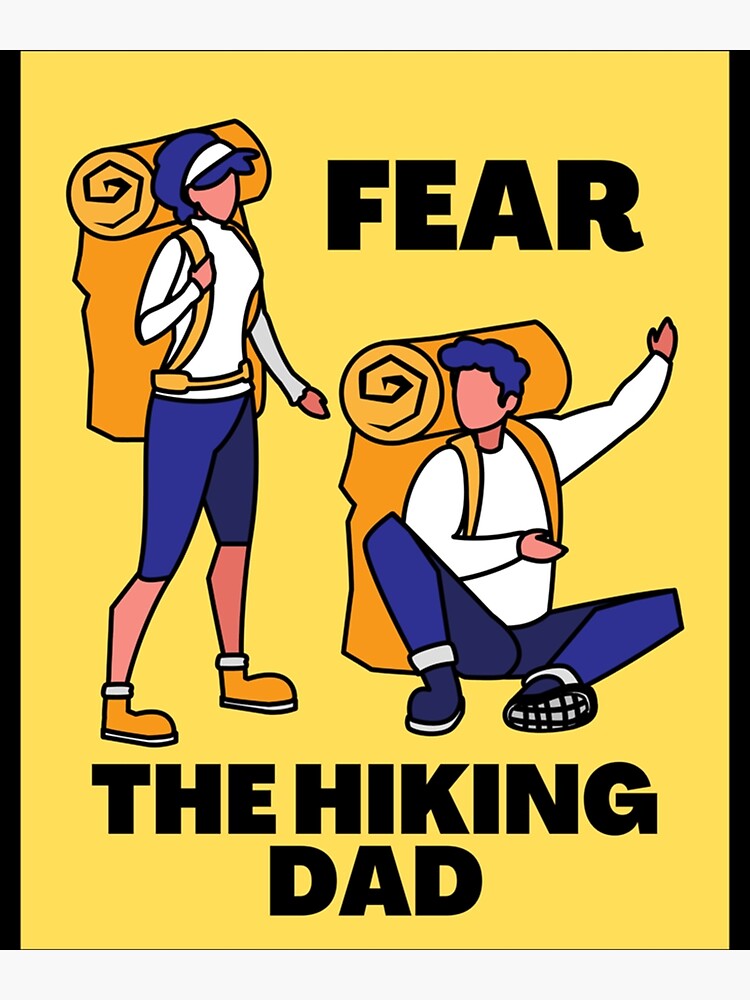 "Fear The Hiking Dad Camping Father - i love hiking " Poster for Sale ...
