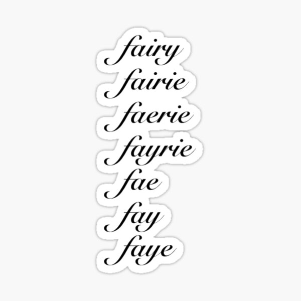 "Fairy Fairie Fae Faye" Sticker for Sale by radiantdark | Redbubble