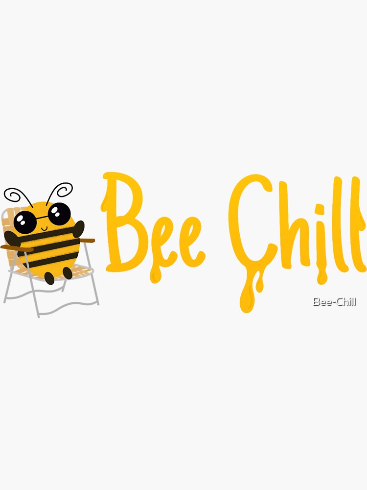 "Bee-Chill Shirt" Sticker for Sale by Bee-Chill | Redbubble