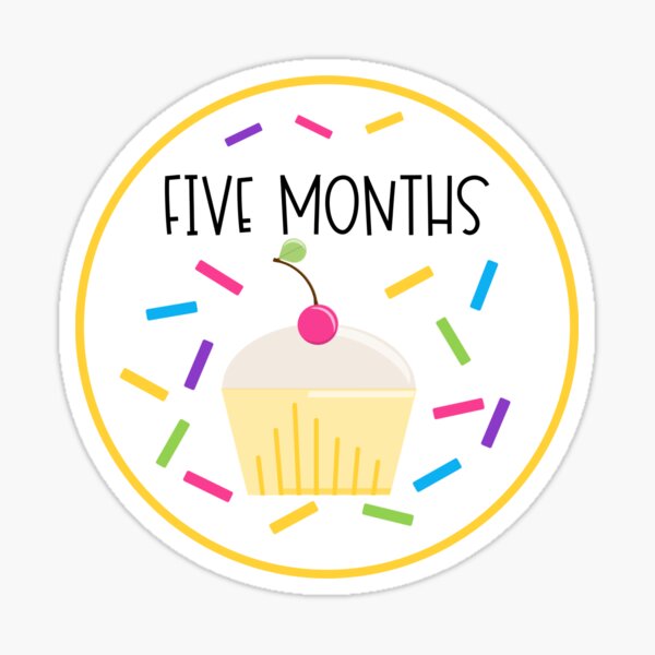 "Five Months Old" Sticker for Sale by Terbet-Lane | Redbubble