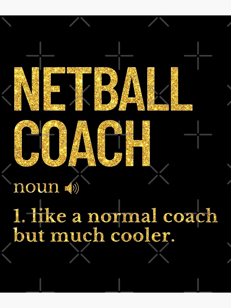 "funny netball coach quote - Netball Coach Funny Definition" Art Print ...