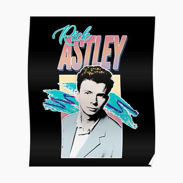 "Rick Astley" Poster for Sale by jeffatowers | Redbubble