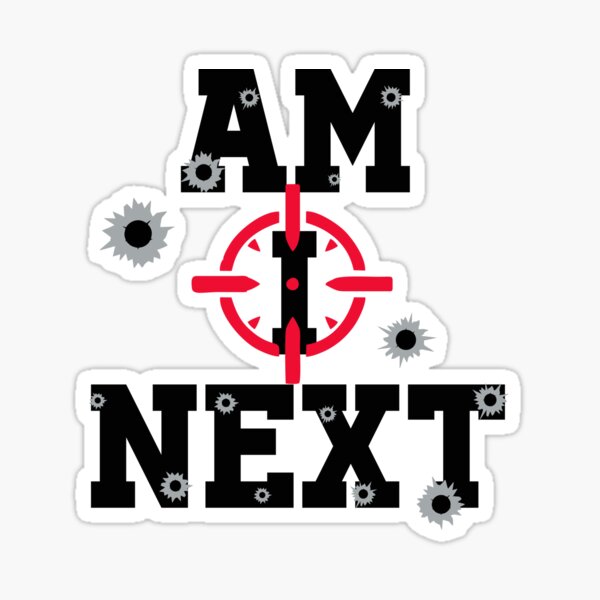 "AM I NEXT" Sticker for Sale by aerocycle | Redbubble