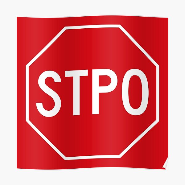 "STPO Sign" Poster for Sale by Clusterfudge | Redbubble