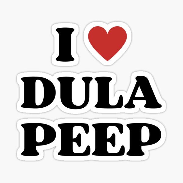 "FUNNY I LOVE DULA PEEP MEME" Sticker for Sale by appareltolove | Redbubble