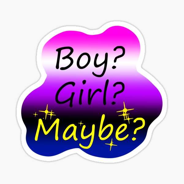 "Boy? Girl? Maybe." Sticker for Sale by JWillowwolf | Redbubble