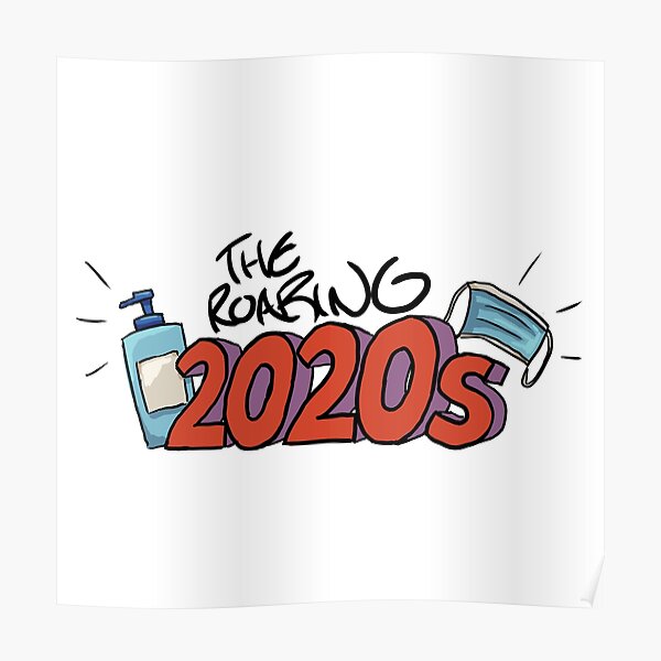 "The Roaring 2020s" Poster for Sale by AtLSeal | Redbubble