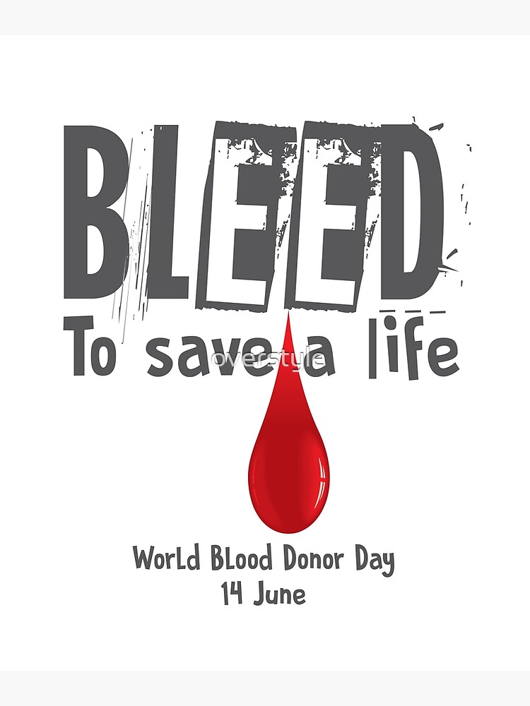 "Bleed To Save A Life - World Blood Donor Day Organ Donor Blood ...