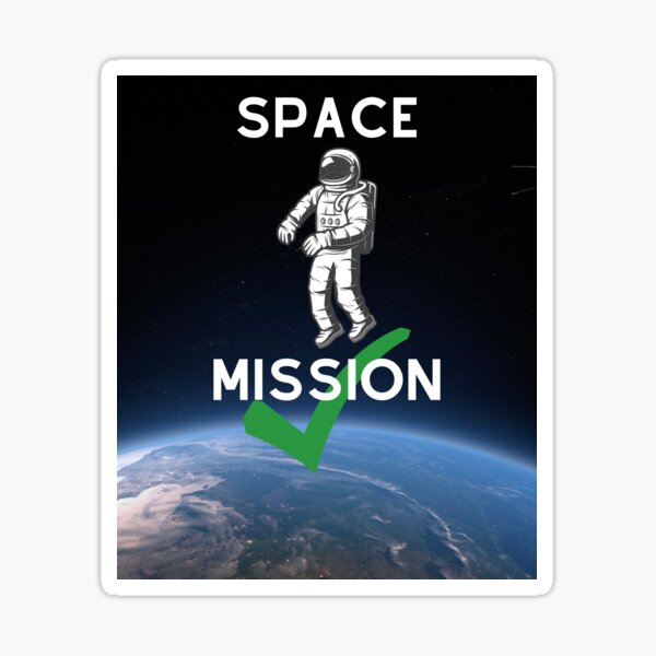 "Astronaut Space Mission Complete" Sticker for Sale by AliensNSpace ...