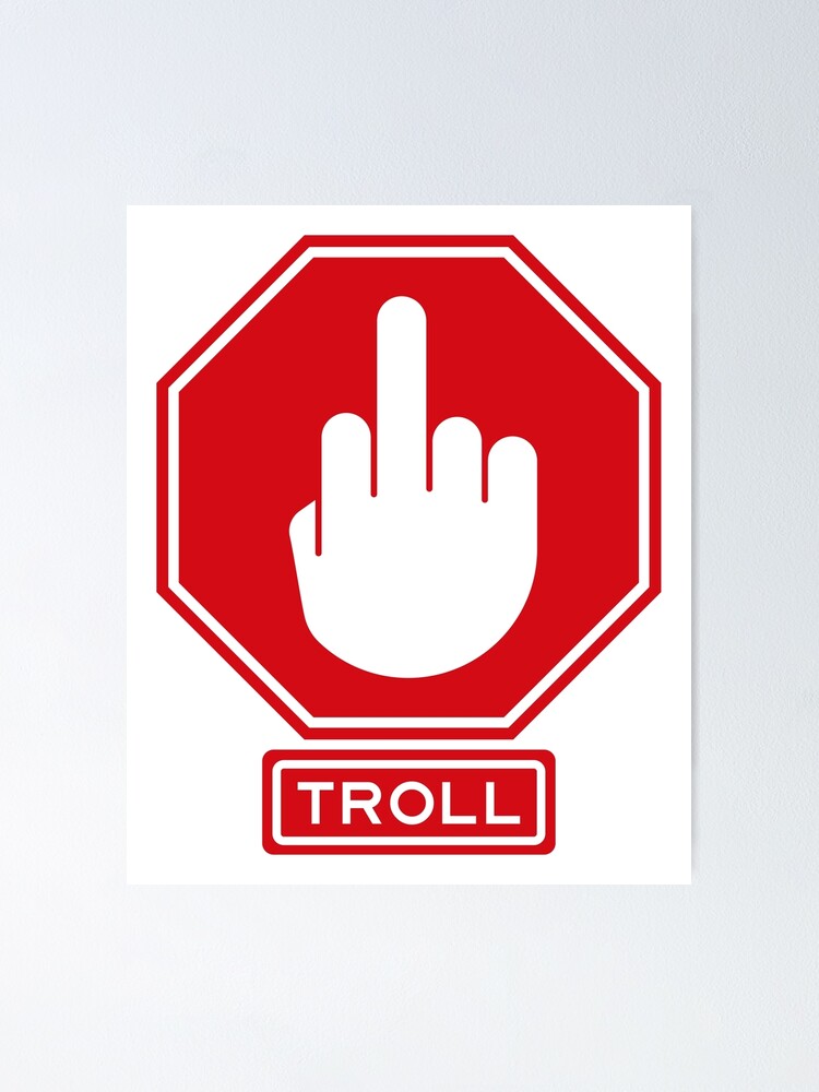 "Stop Trolling Sign" Poster for Sale by Clusterfudge | Redbubble