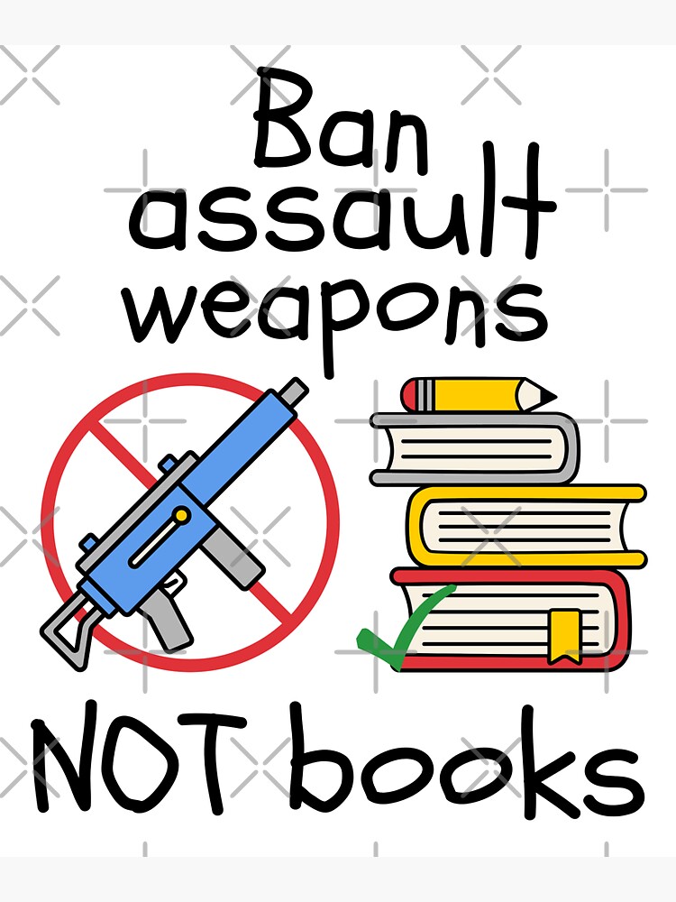 "Ban Assault Weapons Not Books" Sticker for Sale by unhingedheather ...
