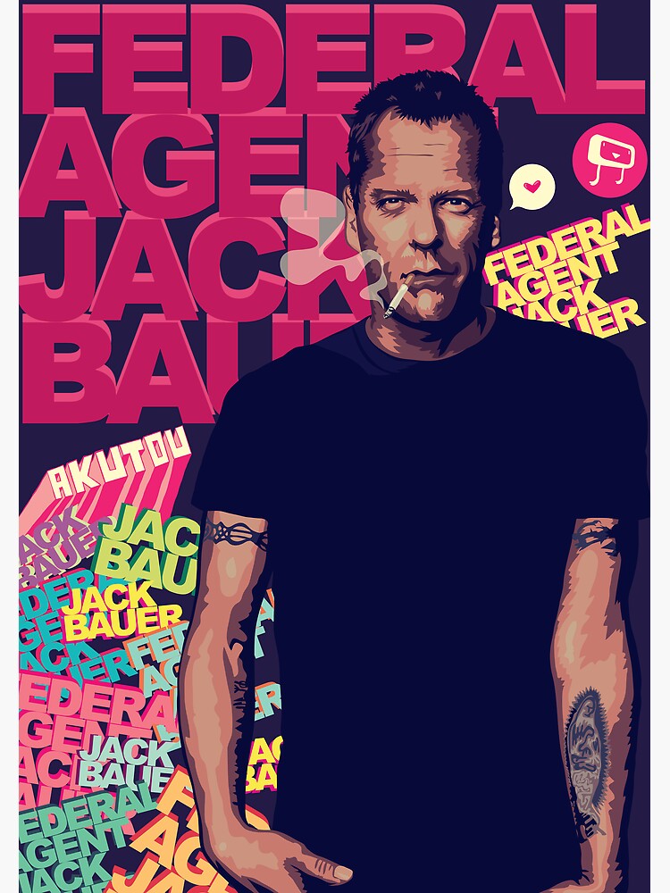 "FEDERAL AGENT JACK BAUER" Poster for Sale by AKUTOU | Redbubble