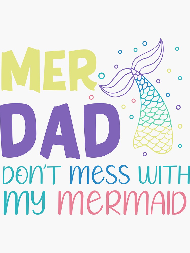 "Mer Dad Don't Mess With My Mermaid, Daddy Shirt, Father's Day T Shirt ...