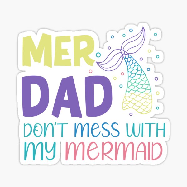 "Mer Dad Don't Mess With My Mermaid, Daddy Shirt, Father's Day T Shirt ...