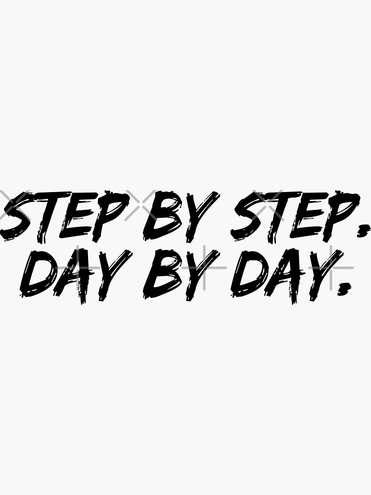 "Step By Step Day By Day Inspirational Quote for Success" Sticker for ...