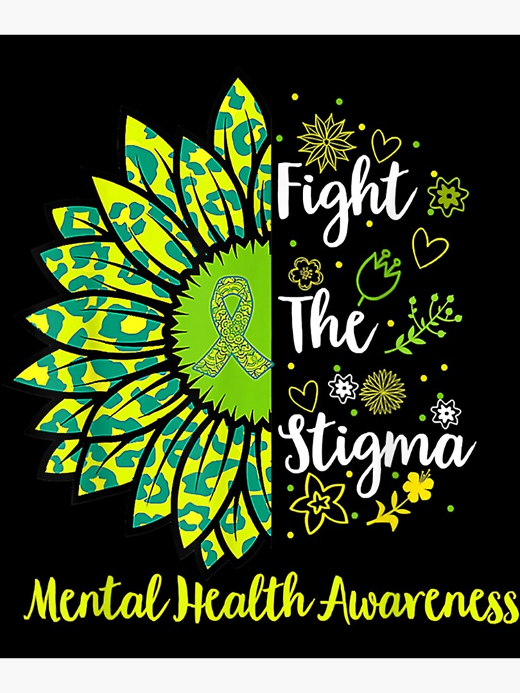 "Fight the stigma for mental health awareness month of may " Art Print ...