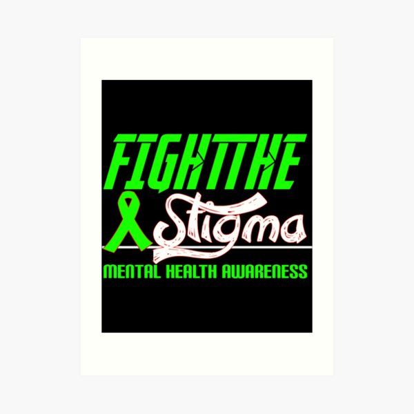 "Fight the Stigma Mental Health Awareness Month " Art Print for Sale by ...