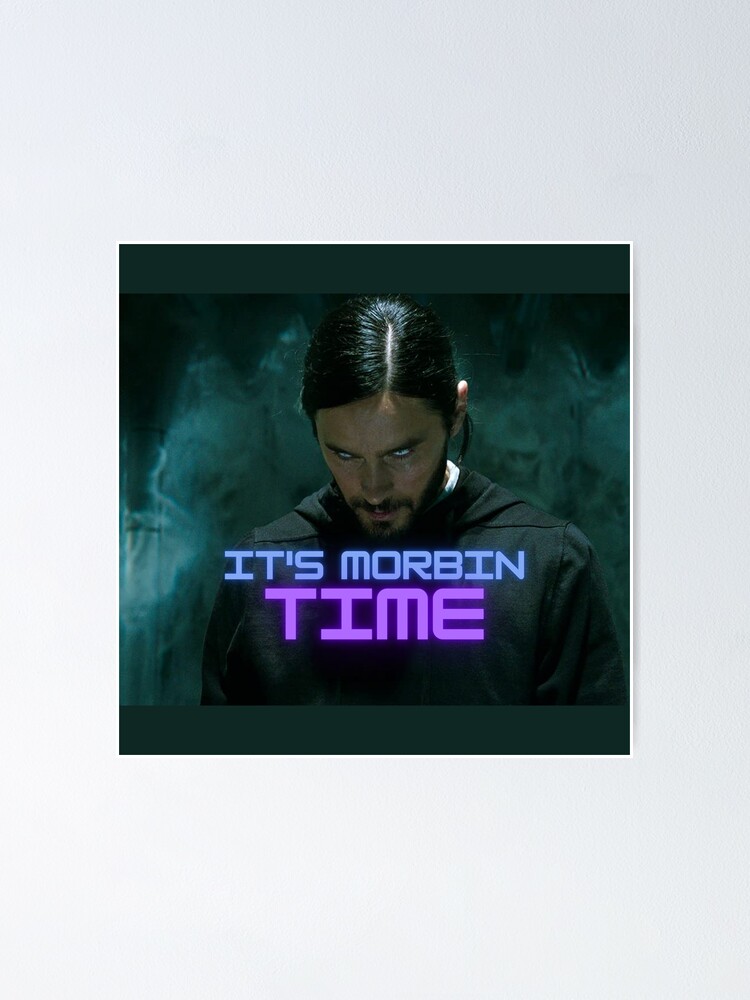 "It's Morbin Time - Morbius Gang - Morbius meme design by Indranyx Designs" Poster for Sale by ...