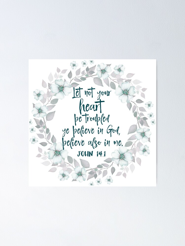 "Let Not Your Heart be Troubled Bible Verse" Poster for Sale by ...
