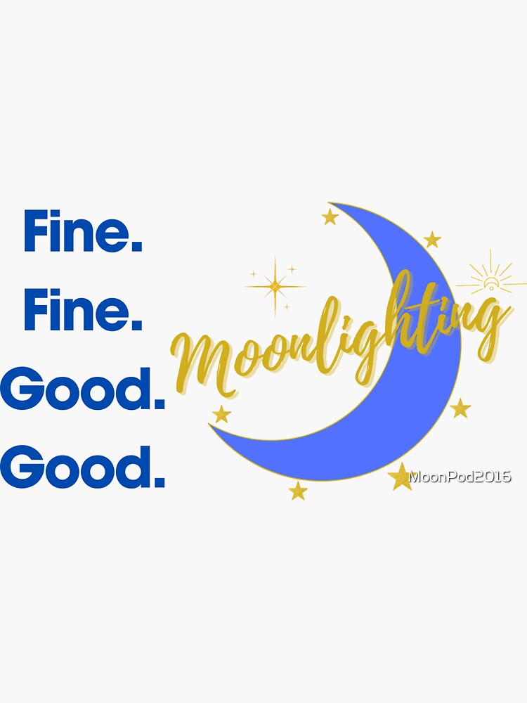 "Fine Fine Good Good" Sticker for Sale by MoonPod2016 | Redbubble