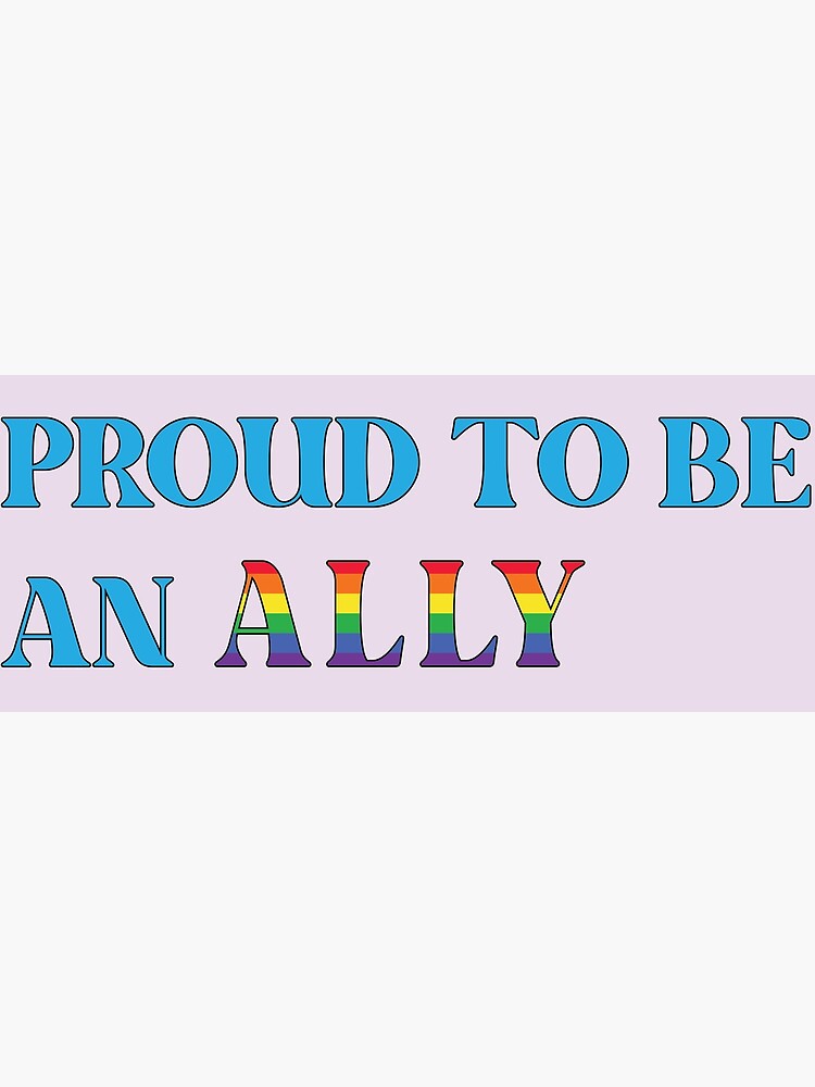 "Proud to be an ally - Pride Ally" Poster for Sale by wekrays | Redbubble