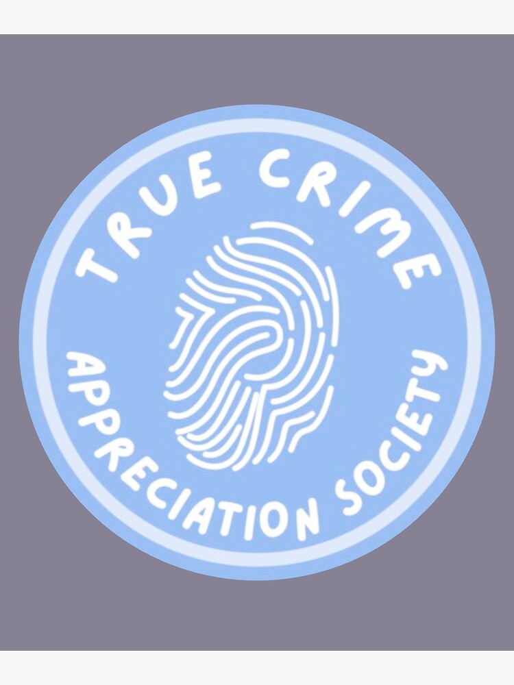 "true crime appreciation society" Poster for Sale by DemersSSD | Redbubble