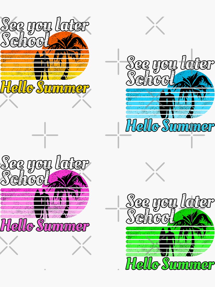 "See You Later School Hello Summer" Sticker by FNStuff | Redbubble