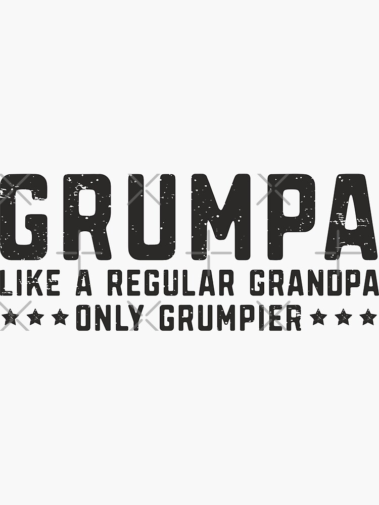 "Grumpy Grandpa Grumpa Like A Regular Grandpa Only Grumpier Funny ...