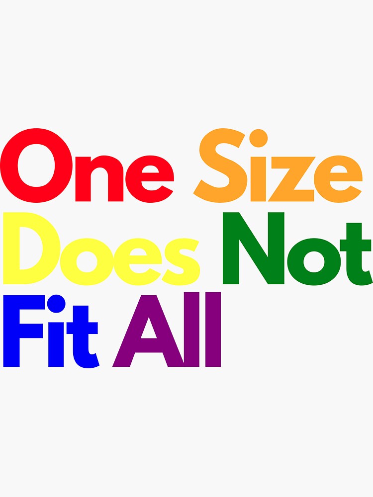 "One Size Does Not Fit All" Sticker for Sale by RiadMannan | Redbubble