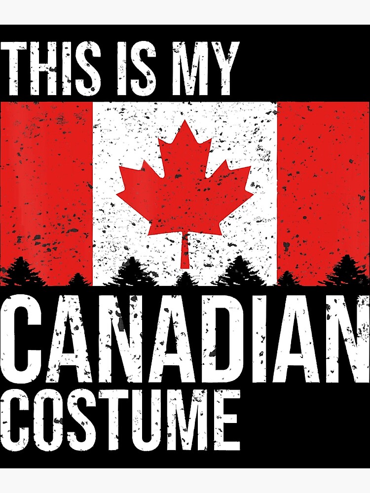 "Vintage This Is My Canadian Flag Costume for Halloween" Poster for ...