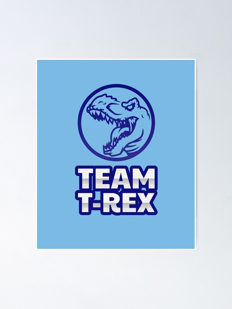 "Team T-Rex Dinosaur Logo" Poster for Sale by Betterforit | Redbubble