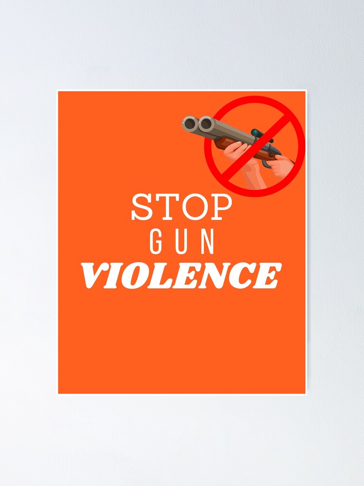 "Stop gun violence " Poster for Sale by Simtom | Redbubble