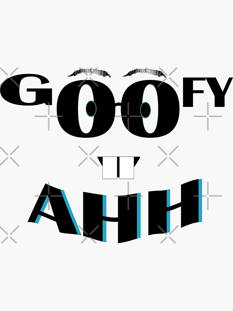 "Goofy Ahh" Sticker for Sale by DKMarcaz | Redbubble