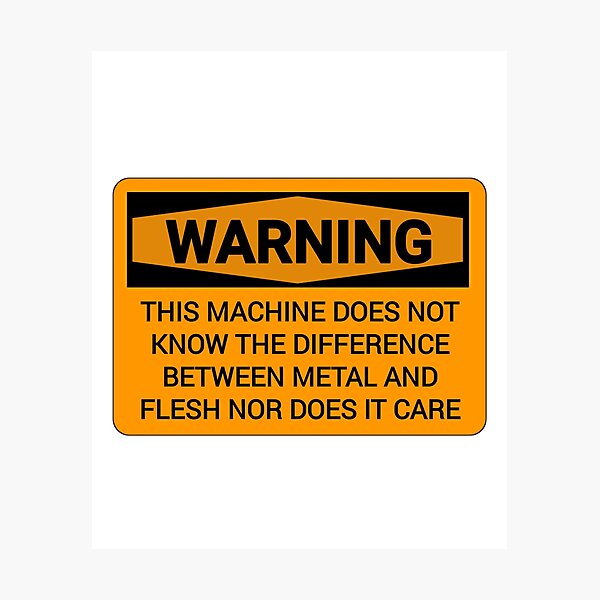 "Funny Warning signs this machine does not know the difference between ...