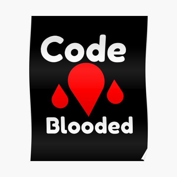 "Code Blooded" Poster for Sale by TheCodeChic | Redbubble
