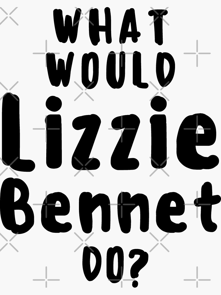 "What Would Lizzie Bennet Do? Pride And Prejudice " Sticker for Sale by ...