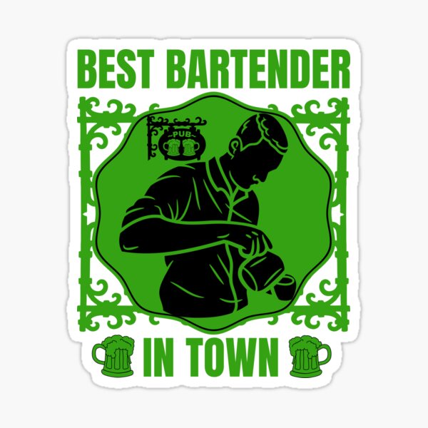 "Best Bartender In Town" Sticker for Sale by besuryex3m | Redbubble