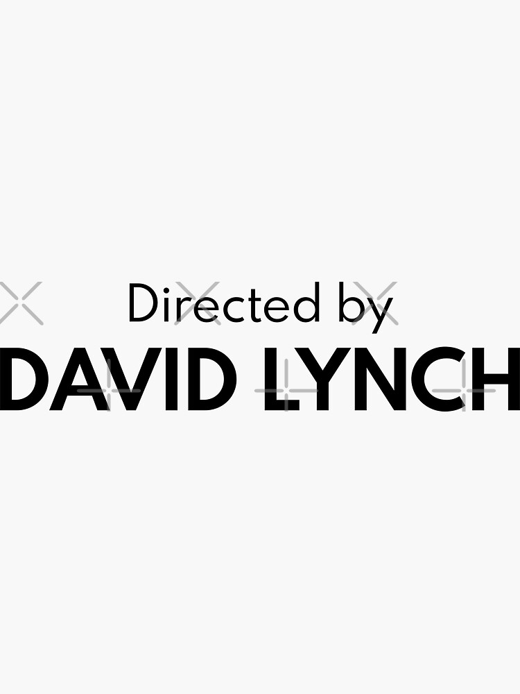"Directed by David Lynch" Sticker for Sale by 1thought | Redbubble