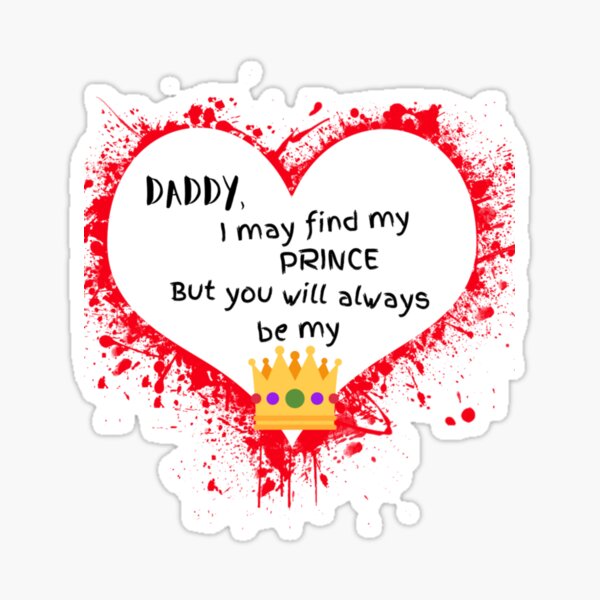 "Daddy will always be my king" Sticker for Sale by Kaarnikdesigns ...