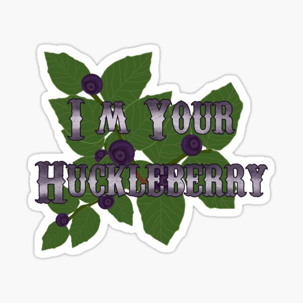 "Your Huckleberry " Sticker for Sale by SaintsPlace | Redbubble