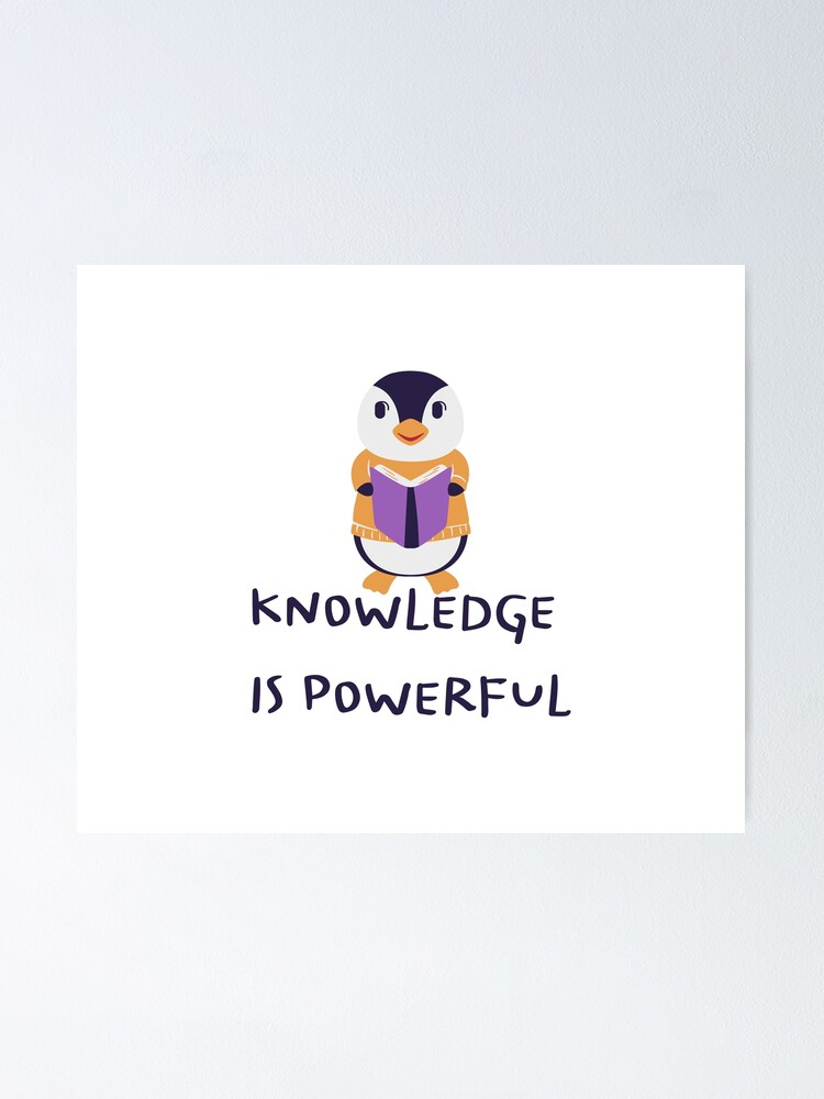 "KNOWLEDGE IS POWERFUL" Poster for Sale by IsaCria | Redbubble